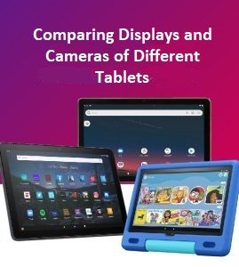 Comparing Displays and Cameras of Different Tablets | Allion Labs