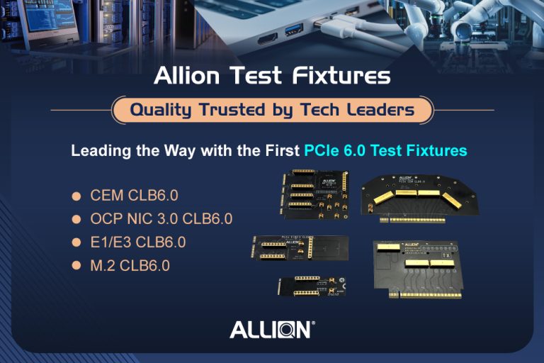 Customized PCIe Gen 6 Fixtures for Data Centers: How Allion Help Client Solve Signal Validation ...